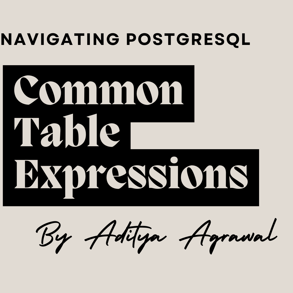 Navigating PostgreSQL - CTEs | Aditya Agrawal Navigating PostgreSQL - CTEs | Aditya Agrawal